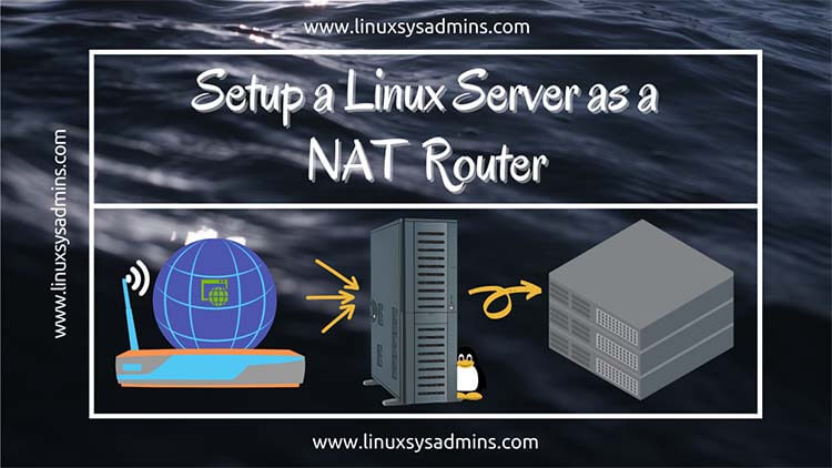 Setup a Linux server as a NAT router to share the Internet | 1 Easy guide